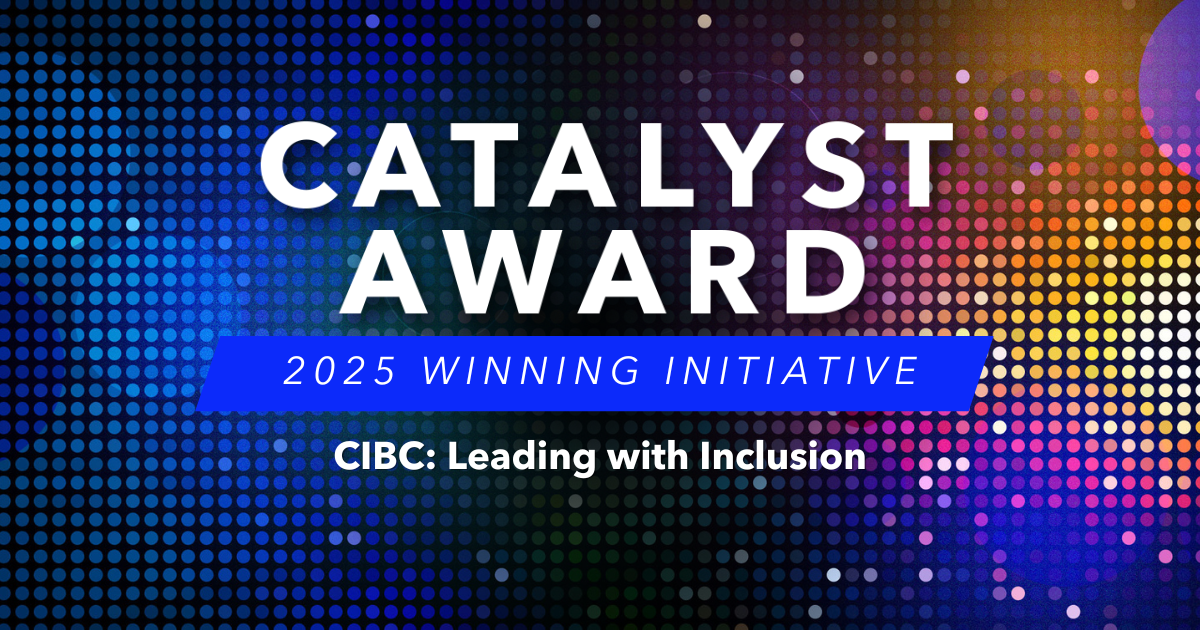 CIBC Wins 2025 Catalyst Award for Leading with Inclusion Initiative